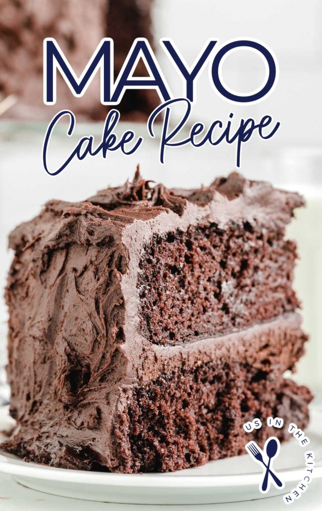 Mayo Cake - Us in the Kitchen
